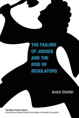 Failure of Judges and the Rise of Regulators