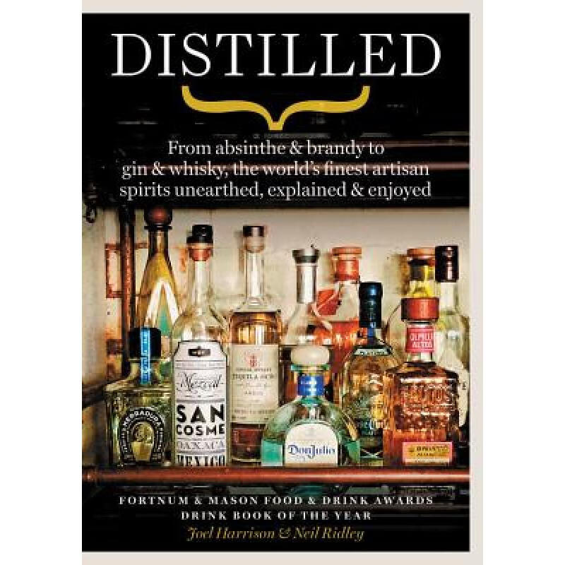 Distilled: From Absinthe & Brandy to Vodka &...