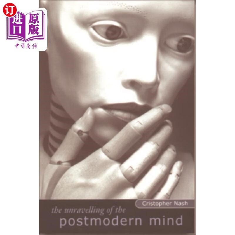 海外直订The Unravelling of the Postmodern Mind 后现代思想的阐释