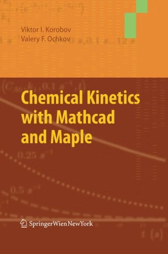 Chemical Kinetics with Mathcad and Maple