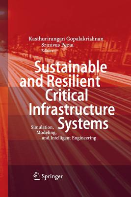 Sustainable and Resilient Critical Infrastructure Systems