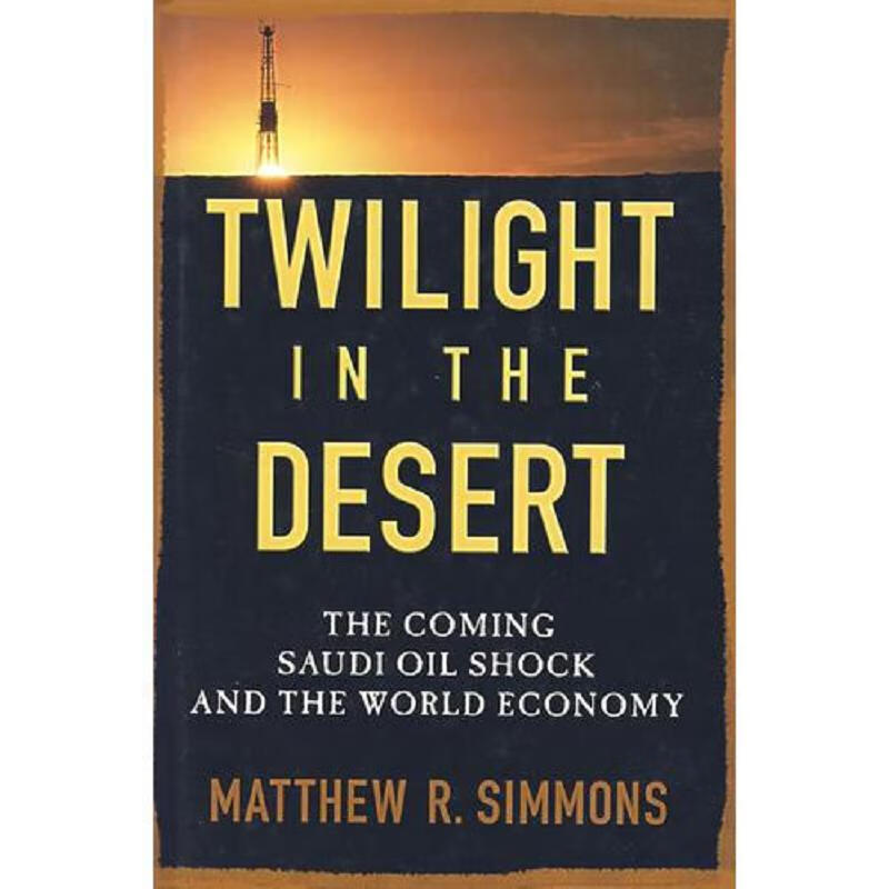 Twilight in the Desert：The Coming Saudi Oil Shock and the World Economy