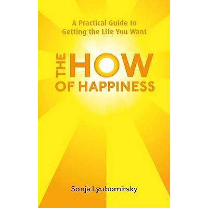 How Of Happiness: A Practical Guide to Getti...