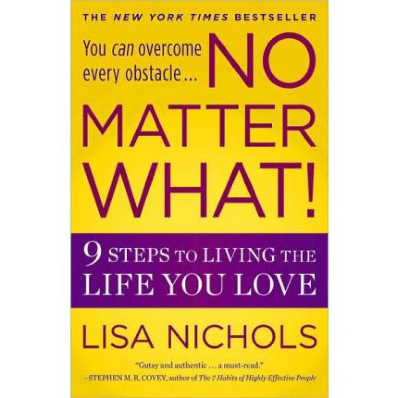 No Matter What!: 9 Steps to Living the Life You Love