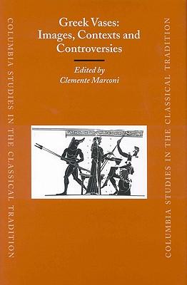Greek Vases: Images, Contexts and Controversies: