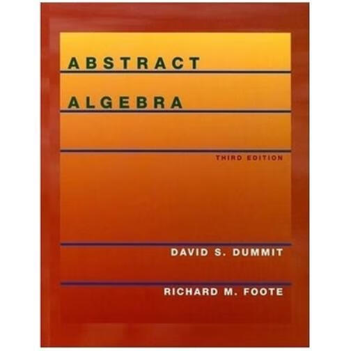 ABSTRACT ALGEBRADavid S DummIt - Richard M Foote3t纸质书