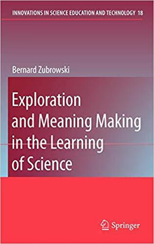 Exploration and Meaning Making in the Learning of Science