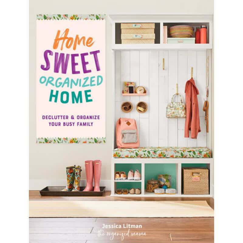 Home Sweet Organized Home: Declutter & Organ...