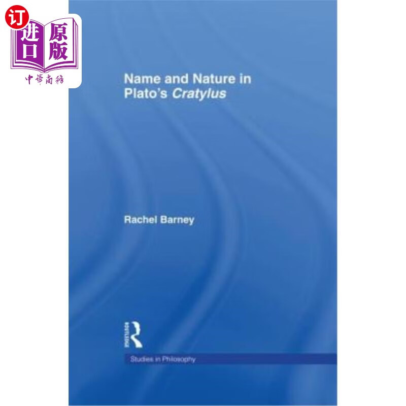 海外直订Names and Nature in Plato's Cratylus 柏拉图克拉底鲁的名字与性质