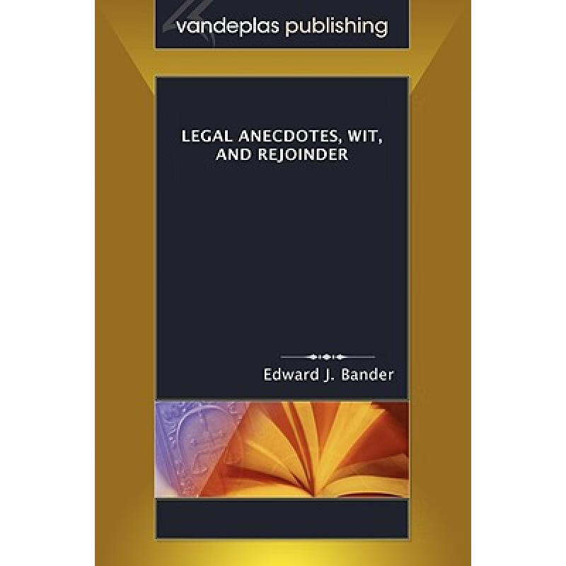 Legal Anecdotes, Wit, and Rejoinder