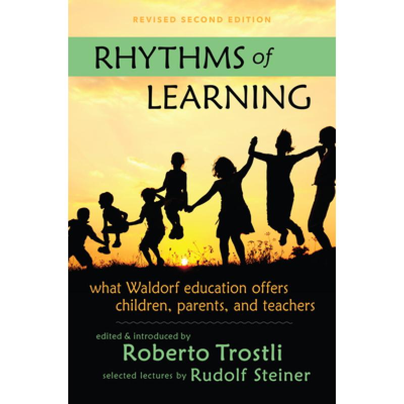 Rhythms of Learning: What Waldorf Education ...