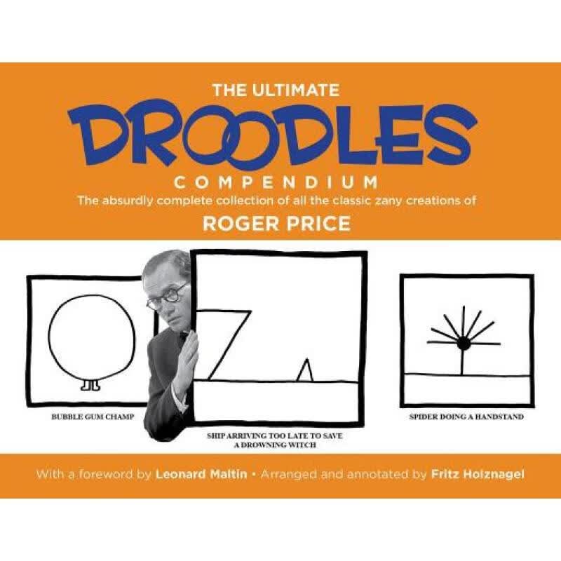 The Ultimate Droodles Compendium: The Absurdly Complete Collection of All the Classic Zany Cre...