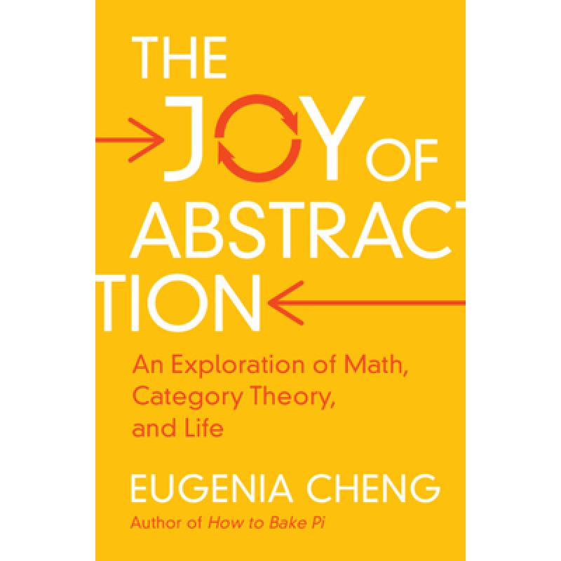现货 The Joy of Abstraction: An Exploration of Math, Category Theory, and Life
