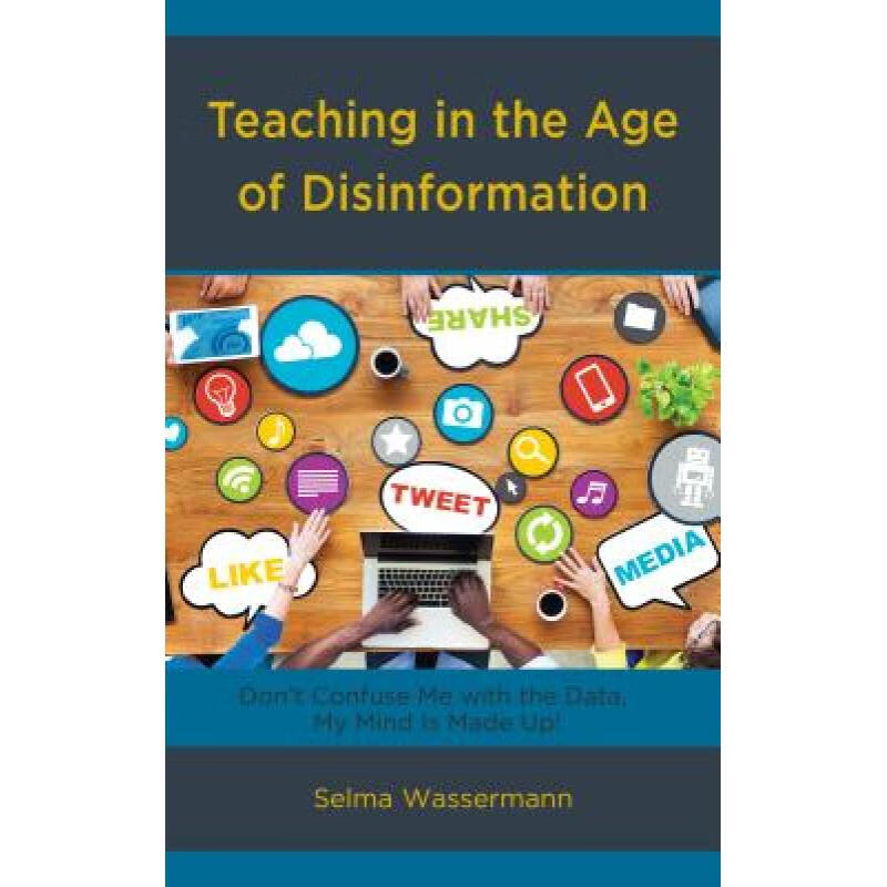 Teaching in the Age of Disinformation : Don'...