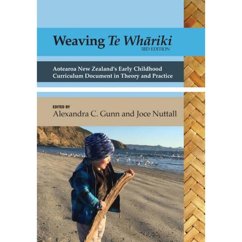 Weaving te Whariki: Aotearoa New Zealand's early childhood curriculum document in theory and p...