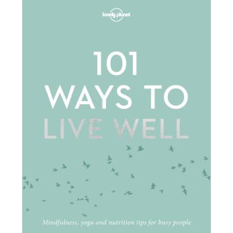 Lonely Planet 101 Ways to Live Well 1