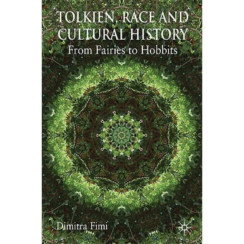 Tolkien, Race and Cultural History: From Fairies to Hobbits