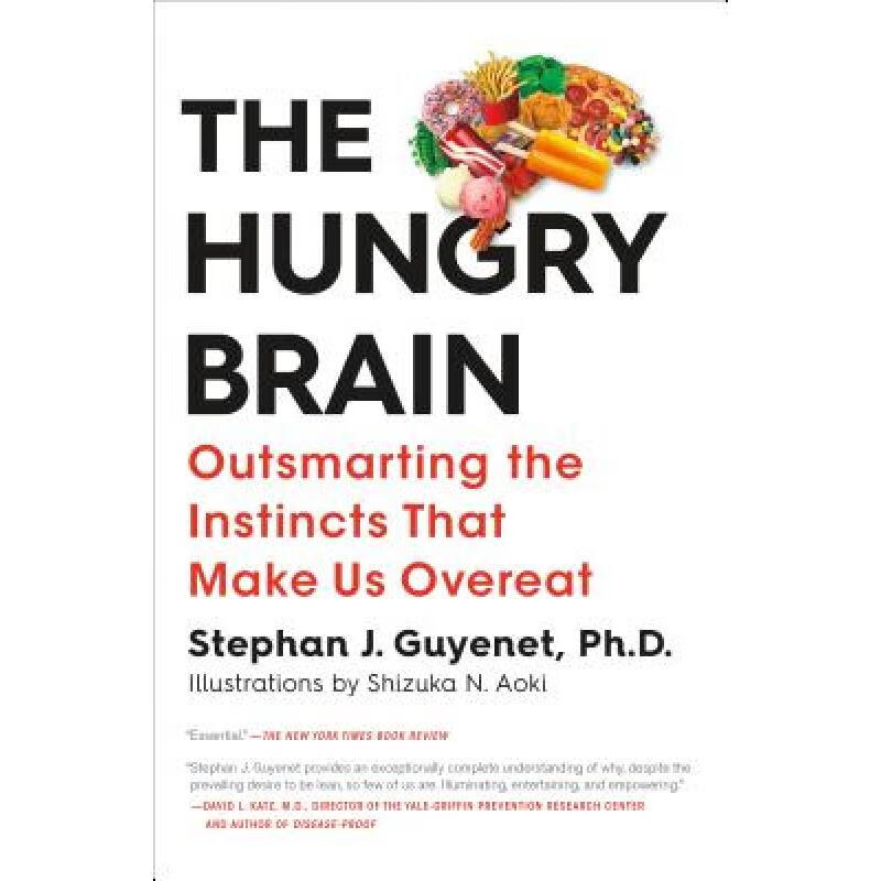 The Hungry Brain: Outsmarting the Instincts ...