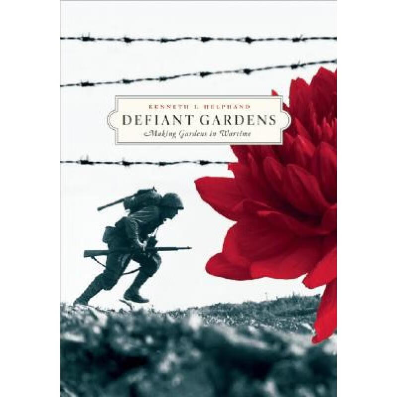 Defiant Gardens: Making Gardens in Wartime
