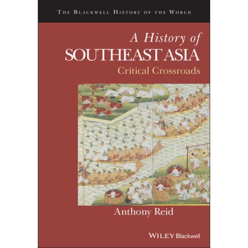 A History Of Southeast Asia - Critical Crossroads [Wiley历史]