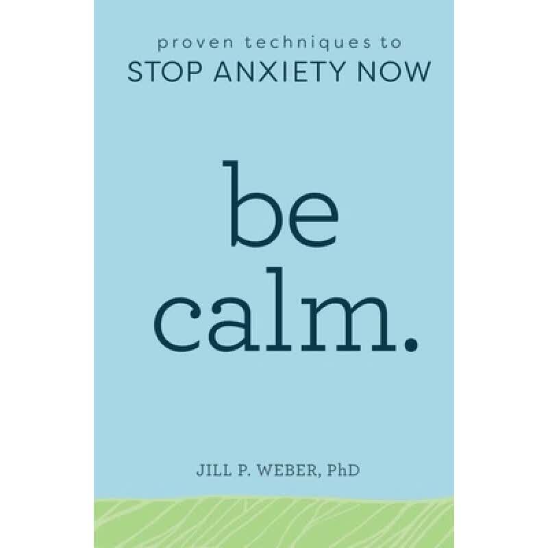 Be Calm: Proven Techniques to Stop Anxiety Now