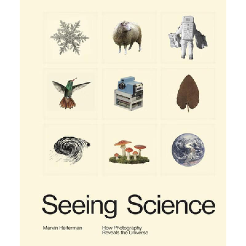 现货 看科学：摄影如何揭示宇宙 Seeing Science: How Photography...