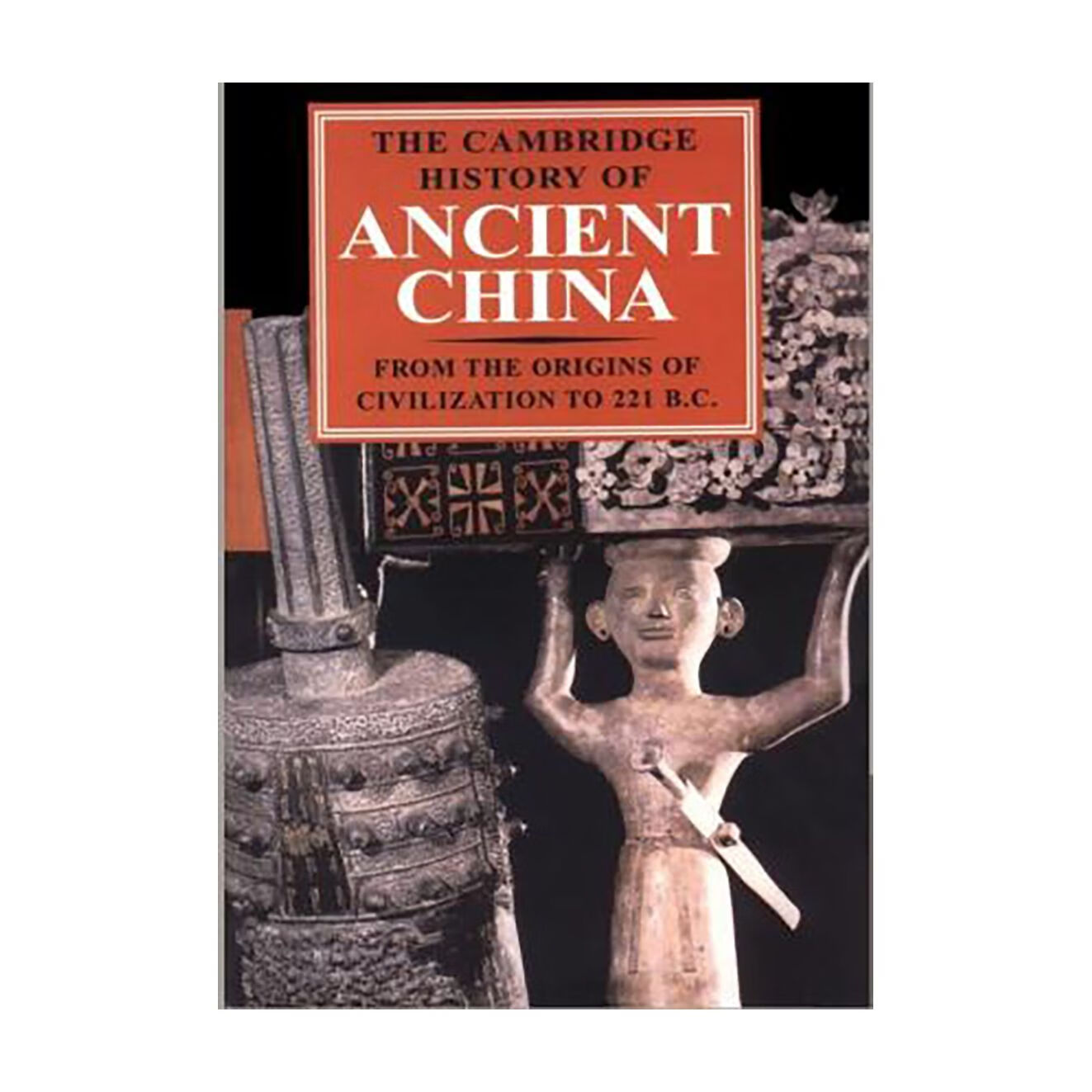 The Cambridge History of Ancient China