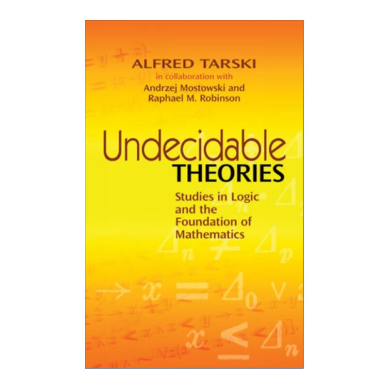 Undecidable Theories 英文原版 不可判定理论 逻辑学与数学基础研究 Alfred Tarski 英文版 进口英语原版书籍