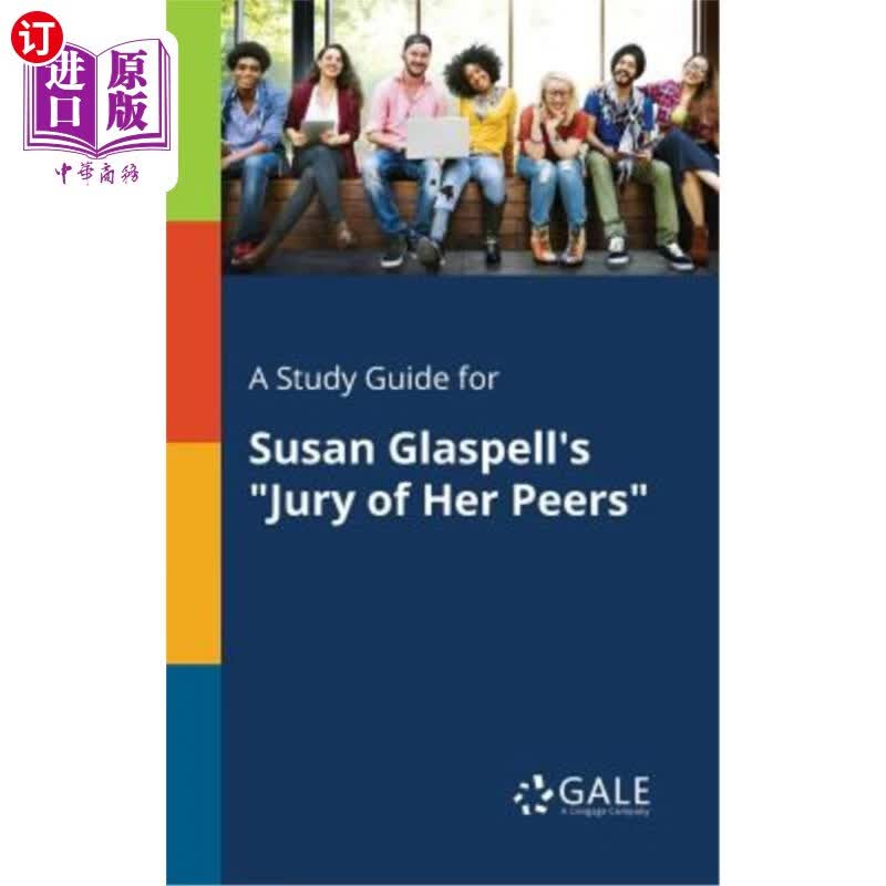 海外直订A Study Guide for Susan Glaspell's Jury of Her Peers 苏珊·格拉斯佩尔的同龄人陪审团研究指南