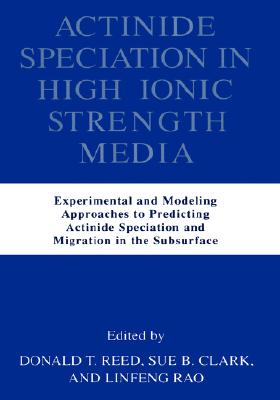 Actinide Speciation in High Ionic Strength Media