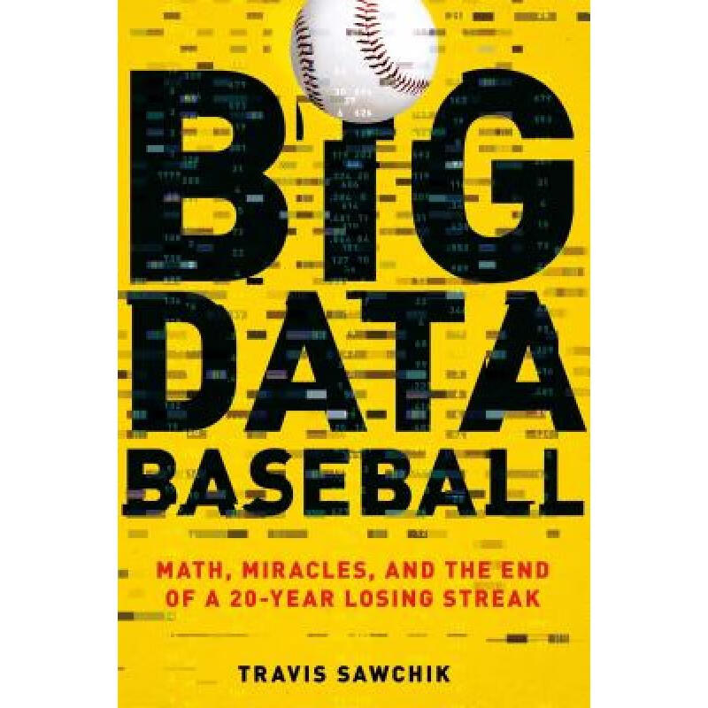 Big Data Baseball: Math, Miracles, and the E...