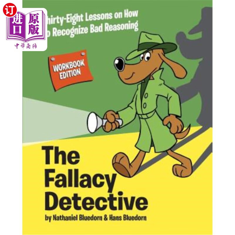 海外直订The Fallacy Detective: Thirty-Eight Lessons on How to Recognize Bad Re 谬误侦探：关于如何识别错误推理的38节课