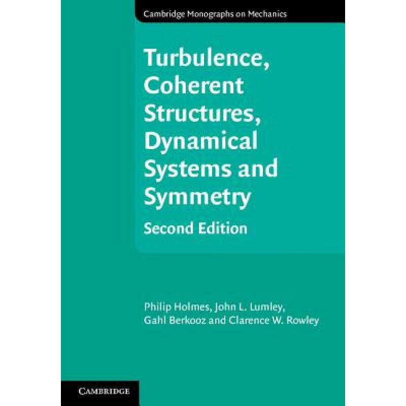 Turbulence, Coherent Structures, Dynamical Systems and Symmetry: - Turbulence, Coherent Struct...