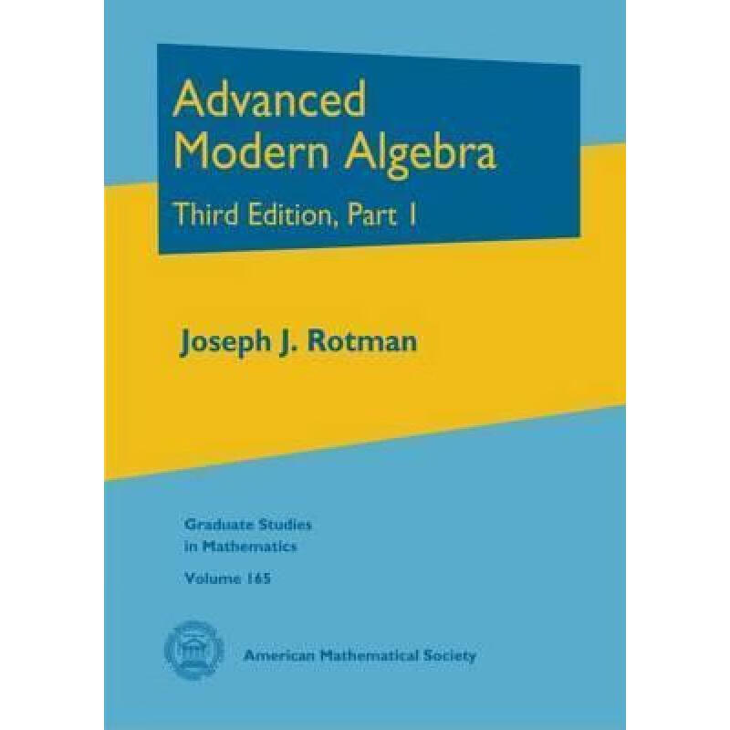 Advanced Modern Algebra: Third Edition, Part I