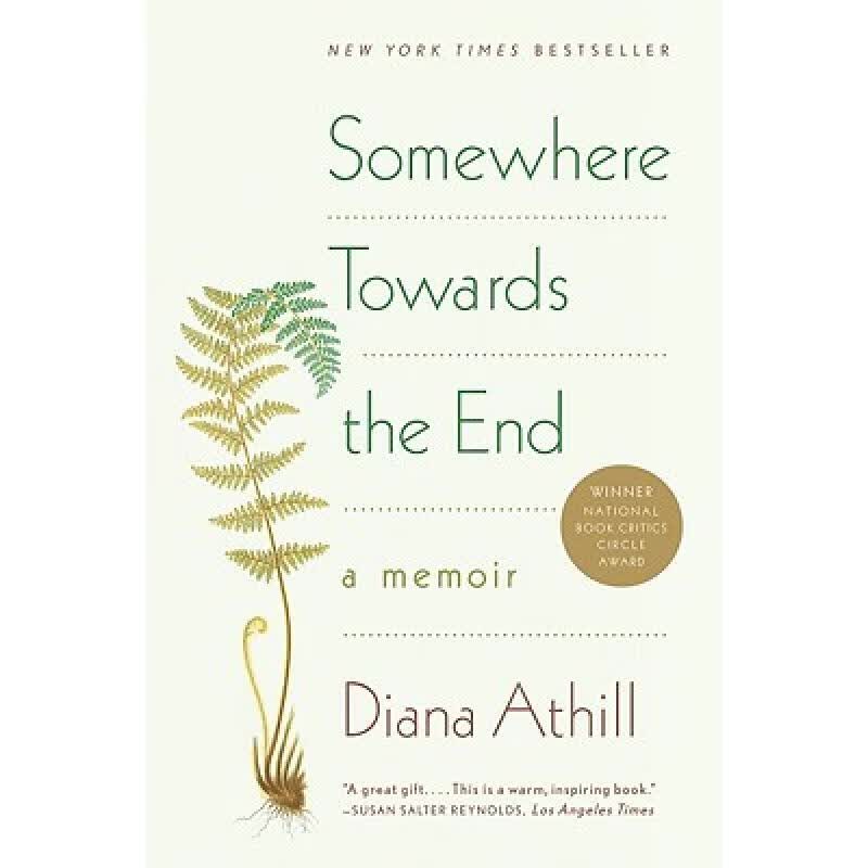 Somewhere Towards the End: A Memoir