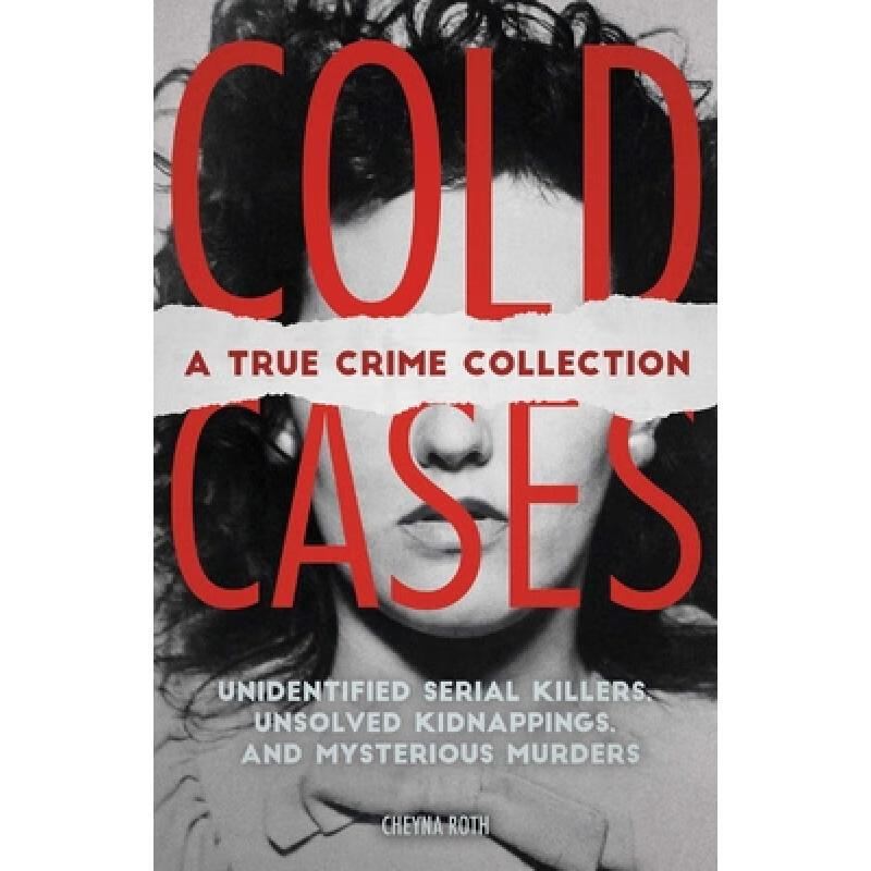 Cold Cases: A True Crime Collection: Unident...