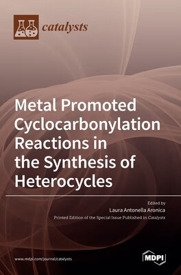 Metal Promoted Cyclocarbonylation Reactions in the Synthesis of Heterocycles
