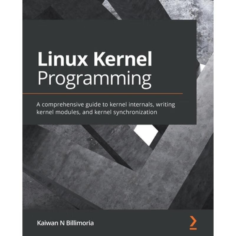Linux Kernel Programming: A comprehensive guide to kernel internals, writing kernel modules, a...