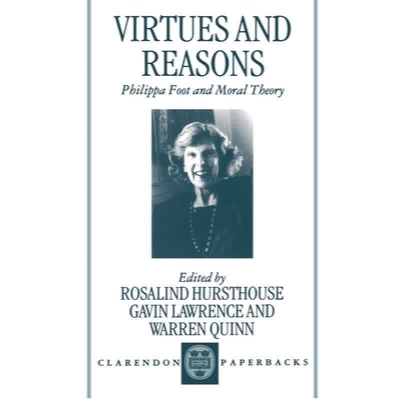 Virtues and Reasons: Philippa Foot and Moral Theory: Essays in Honour of Philippa Foot