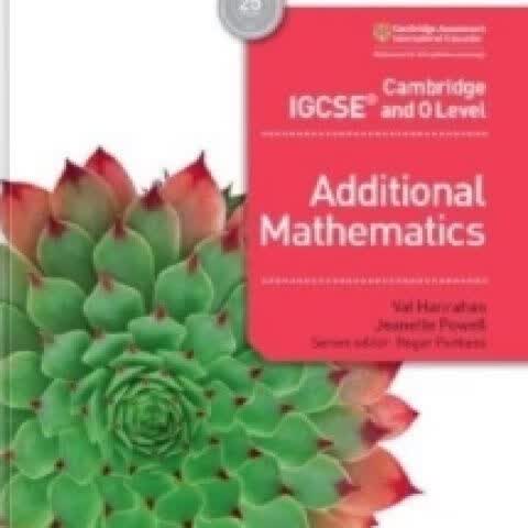 Cambridge IGCSE and O Level Additional Mathematics Workbook