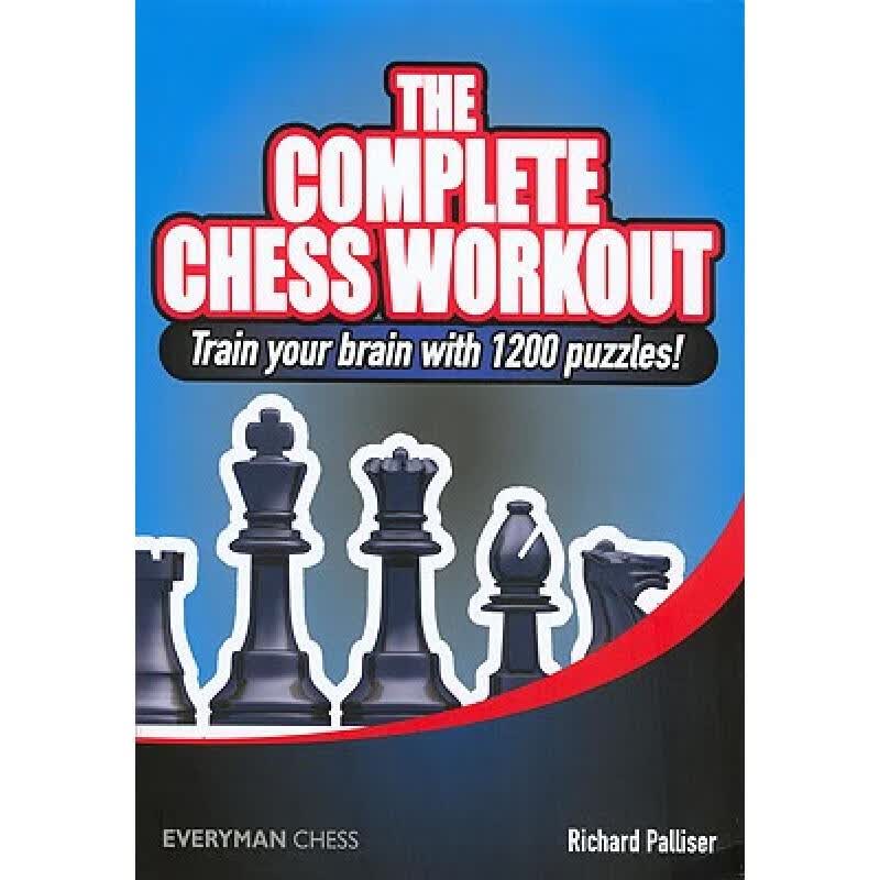 The Complete Chess Workout: Train your brain...