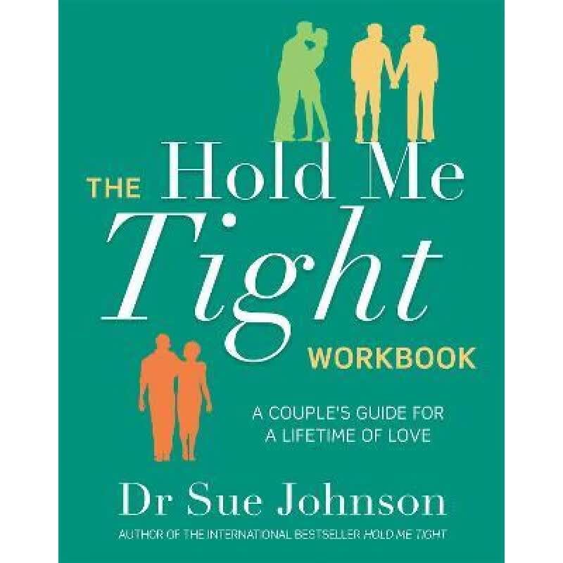 Hold Me Tight Workbook: A Couple's Guide For...
