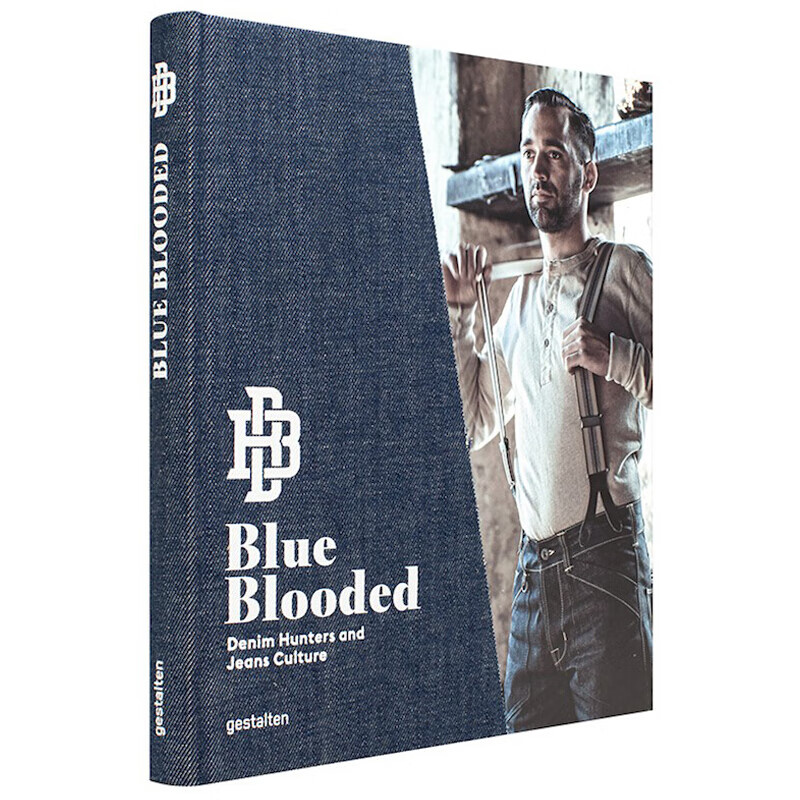 【Gestalten出版】Blue Blooded，时尚牛仔猎人和牛仔裤文化 英文原版