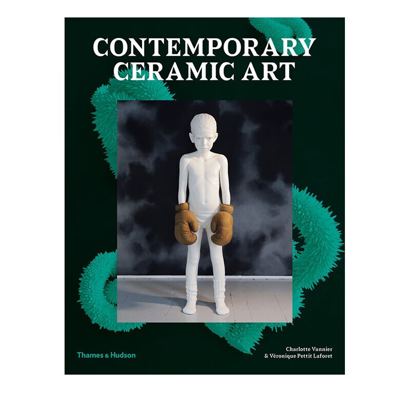 Contemporary Ceramic Art当代陶瓷艺术 现当代艺术雕塑 英文原版图书籍