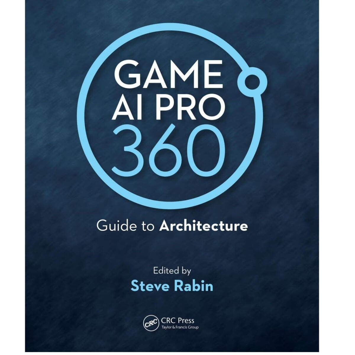 Game AI Pro 360: Guide to Architecture英文原版