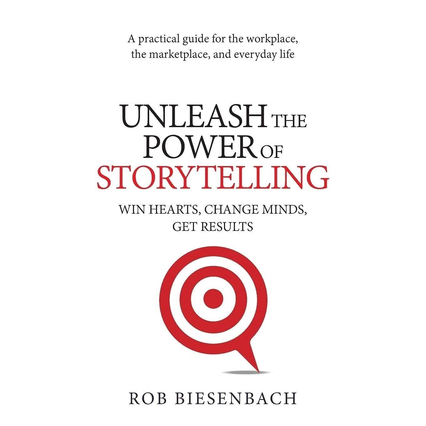 Unleash the Power of Storytelling: Win Hearts, Change纸质书