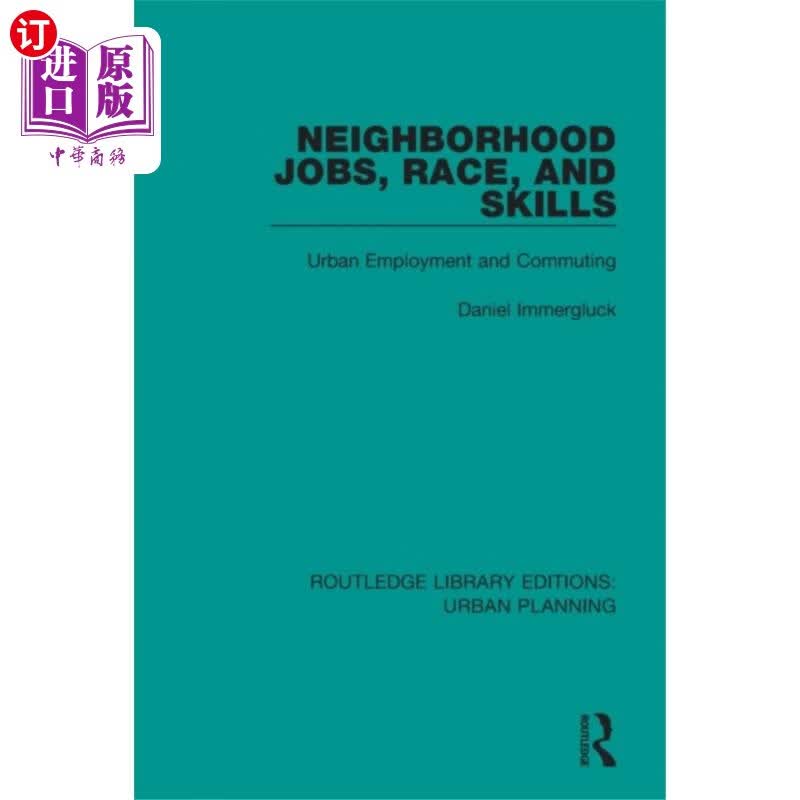 海外直订Neighborhood Jobs, Race, and Skills 社区工作、种族和技能