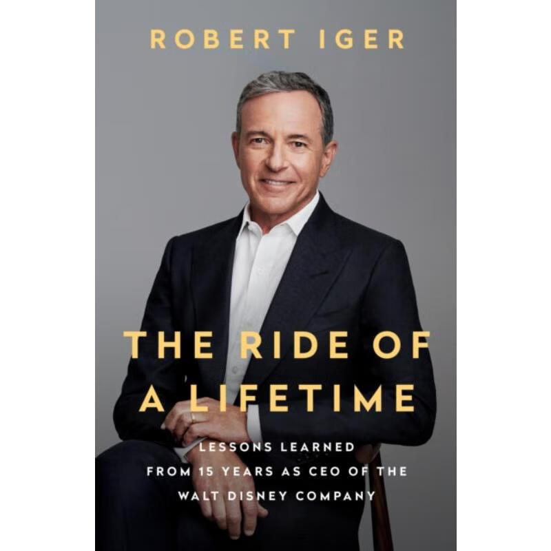 The Ride of a Lifetime:Lessons Learned from 15 Years as CEO of the Walt Disney Company