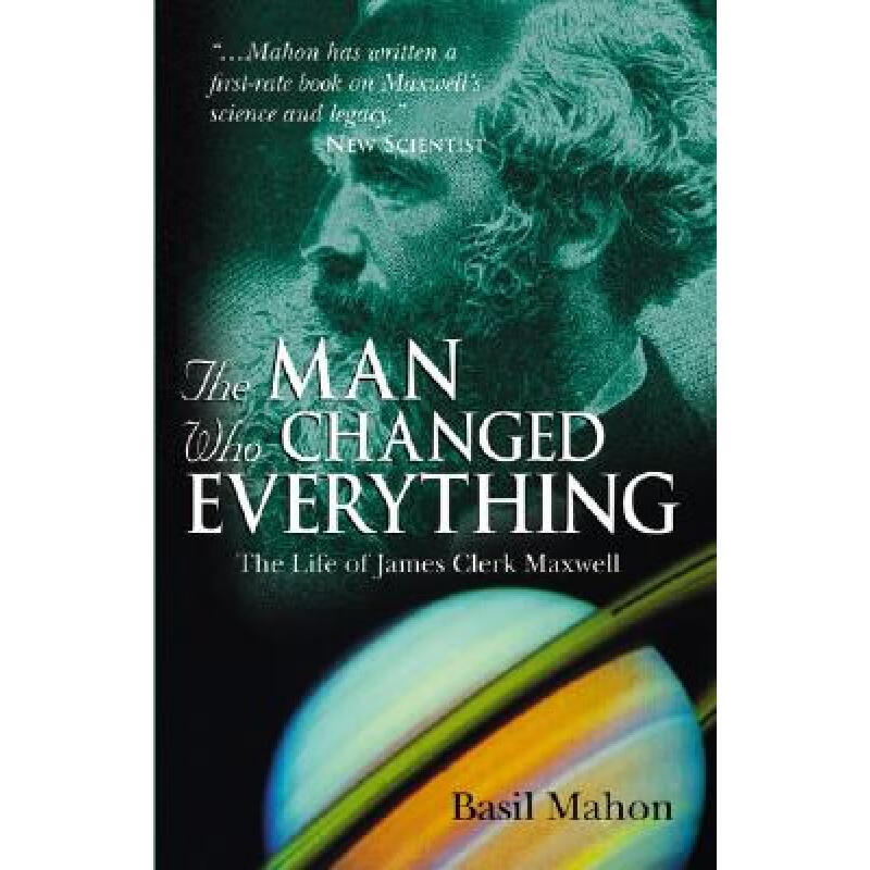 The Man Who Changed Everything - The Life Of James Clerk Maxwell [Wiley历史]