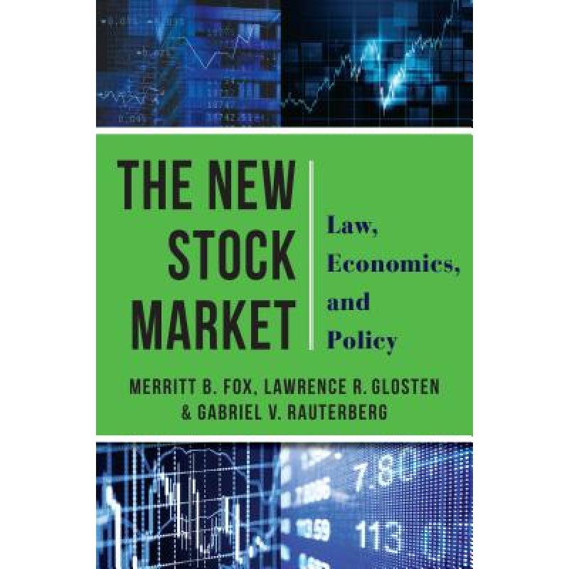 The New Stock Market: Law, Economics, and Po...